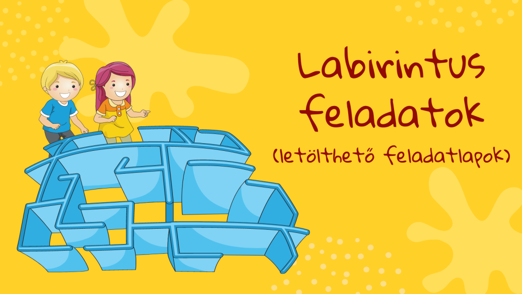 Labirintus feladatok (letölthető feladatlapok) - Tanulj könnyen!